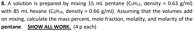 Solved 8. A solution is prepared by mixing 15 ml pentane | Chegg.com