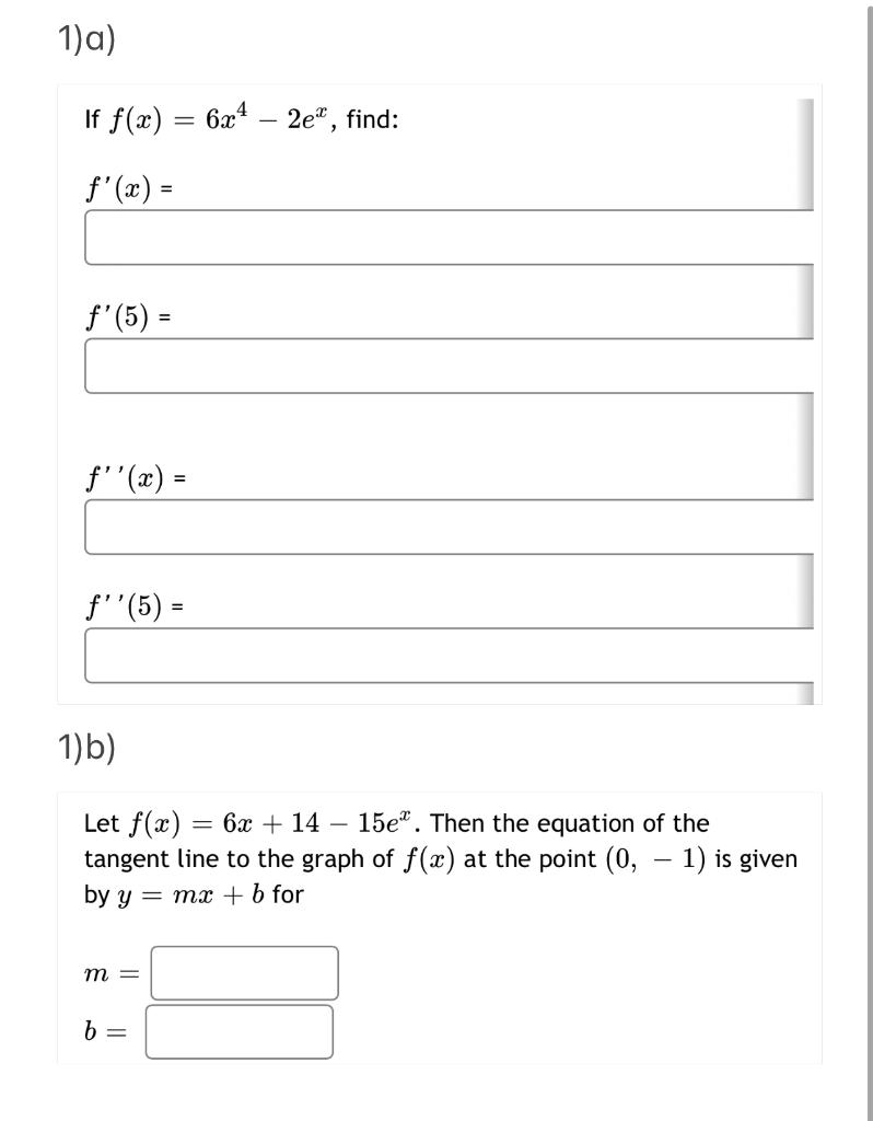 Solved If f(x)=6x4−2ex, find: f′( f f f′ 1)b) Let | Chegg.com