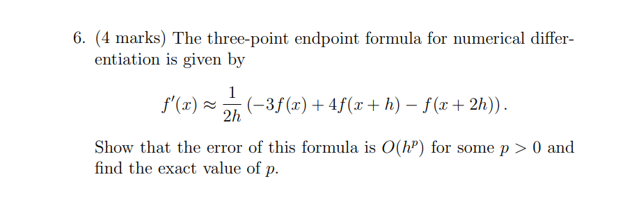 Solved (4 marks) The three-point endpoint formula for | Chegg.com