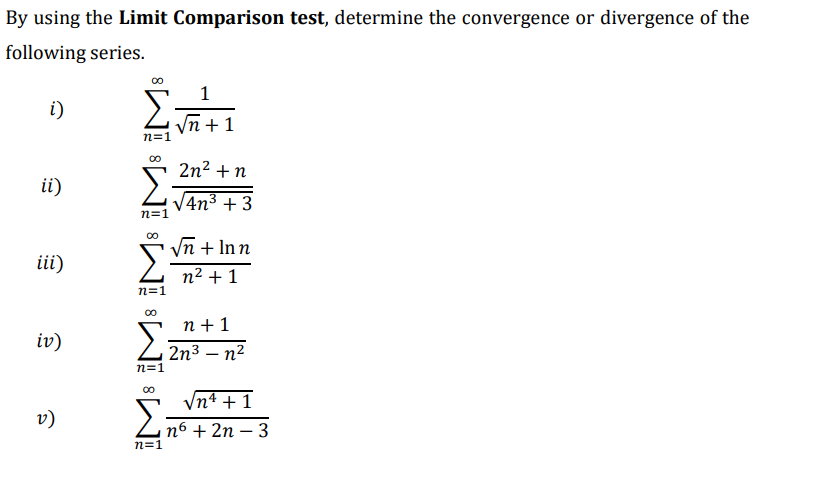 Solved By using the Limit Comparison test, determine the | Chegg.com