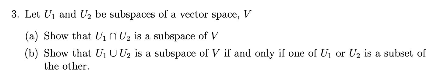 Solved 3. Let U1 and U2 be subspaces of a vector space, V | Chegg.com