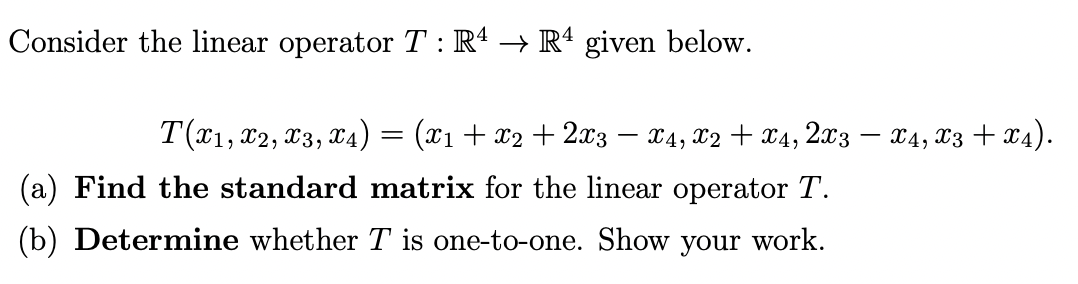 Solved Consider the linear operator T : R4 → R4 given below. | Chegg.com