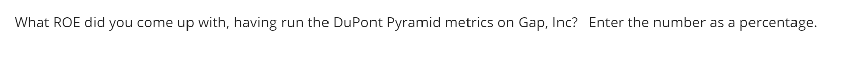 Solved What ROE did you come up with, having run the DuPont | Chegg.com