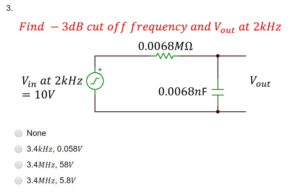 Solved 3. Find – 3dB cut off frequency and Vout at 2kHz | Chegg.com