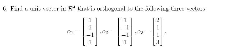 Solved 6. Find a unit vector in R4 that is orthogonal to the | Chegg.com