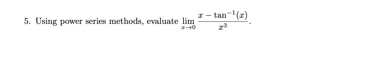 Solved 5 Using Power Series Methods Evaluate 