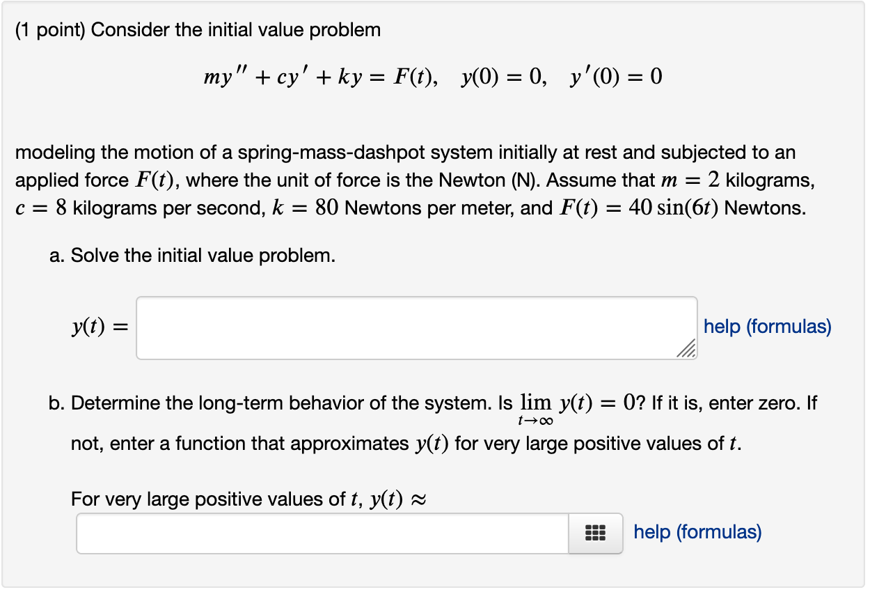 Solved (1 point) Consider the initial value problem my" + | Chegg.com