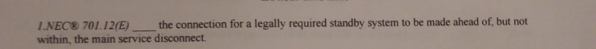 Solved I.NEC® 701.12(E) the connection for a legally | Chegg.com