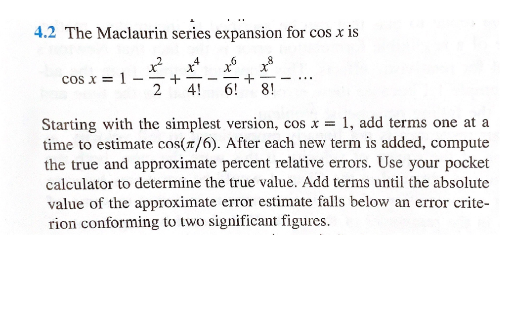 Solved 4.2 The Maclaurin series expansion for cosx is | Chegg.com