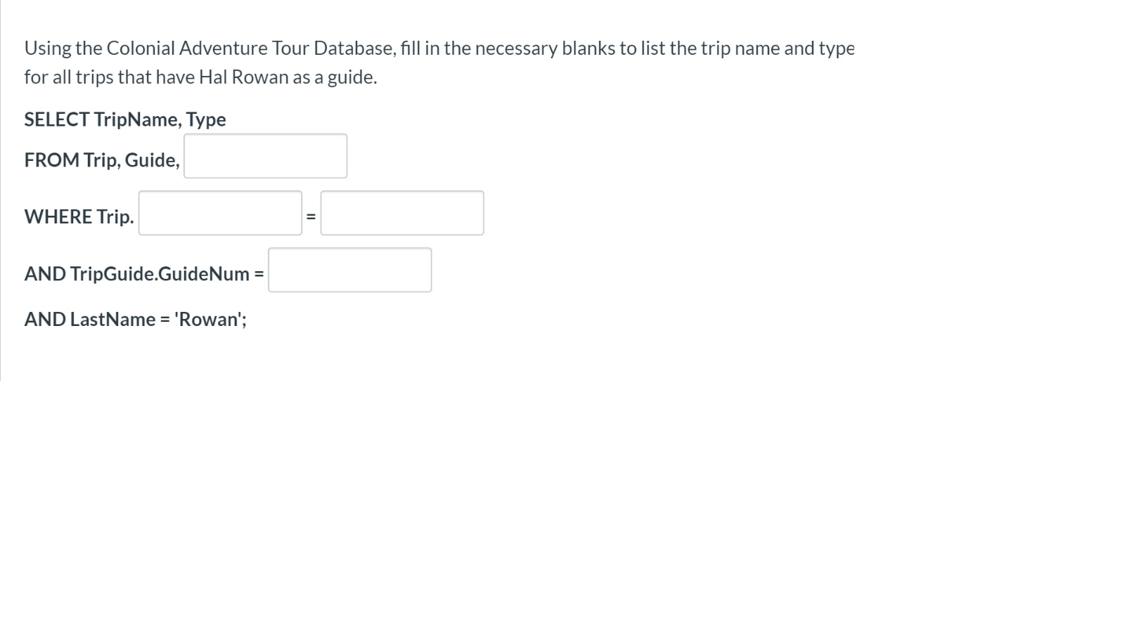 Solved Using the Colonial Adventure Tour Database, fill in | Chegg.com