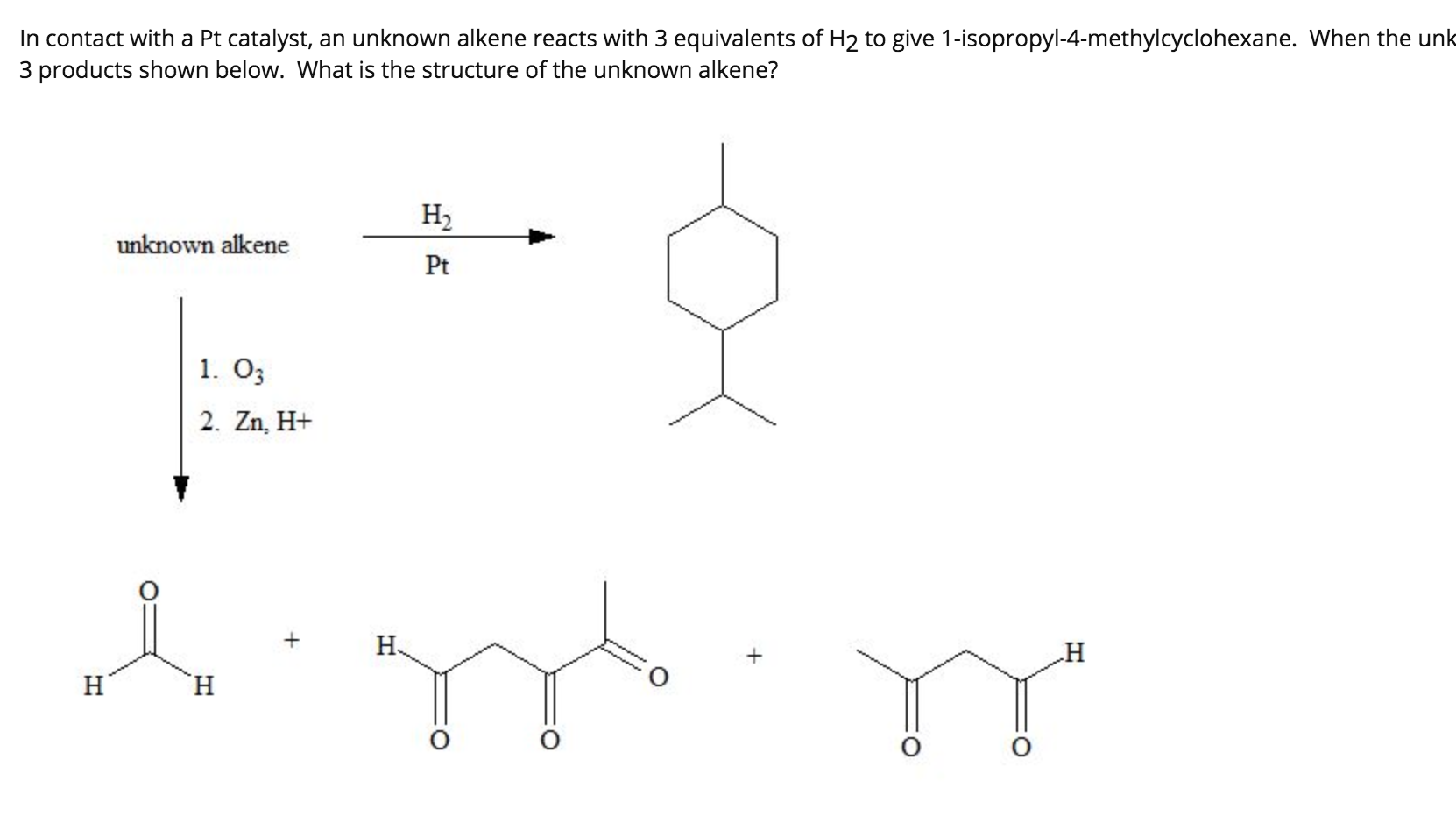Solved In contact with a Pt catalyst, an unknown alkene | Chegg.com
