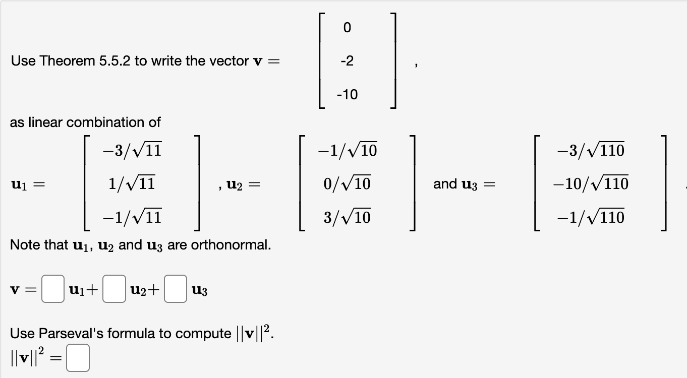 Solved Use Theorem 5.5.2 to write the vector v=⎣⎡0−2−10⎦⎤, | Chegg.com