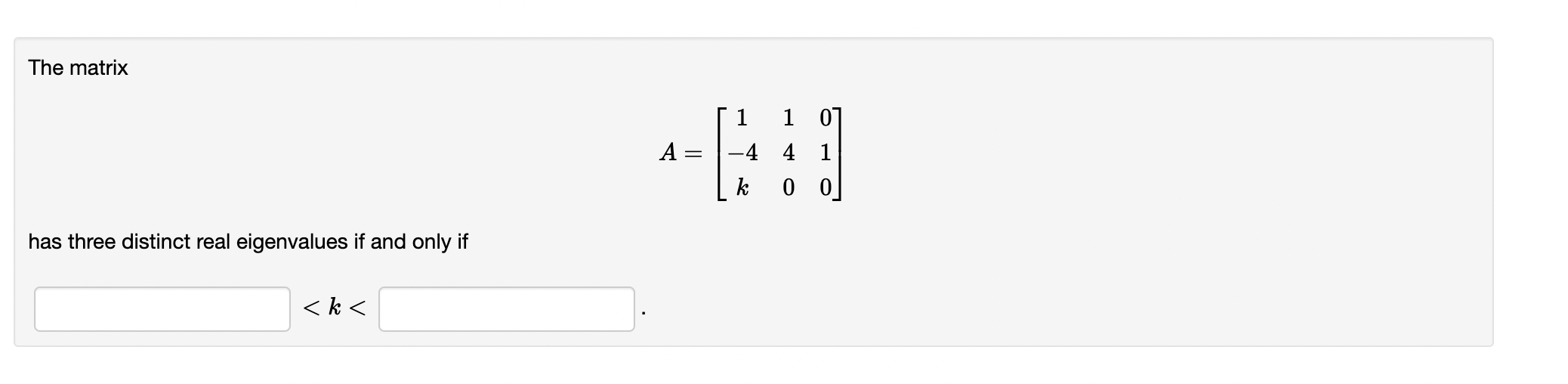 Solved The matrix has three distinct real eigenvalues if and | Chegg.com