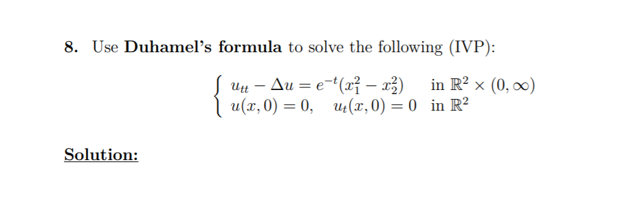 Solved 8. Use Duhamel's formula to solve the following | Chegg.com