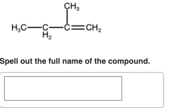 Solved CH3 H2C- -ċ=CH2 H Spell out the full name of the | Chegg.com