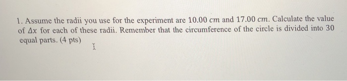 Solved 1. Assume the radii you use for the experiment are | Chegg.com