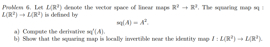 Solved Problem 6. Let L(R2) denote the vector space of | Chegg.com