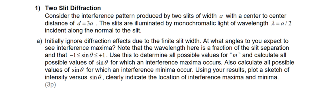 Solved 1) Two Slit Diffraction Consider the interference | Chegg.com