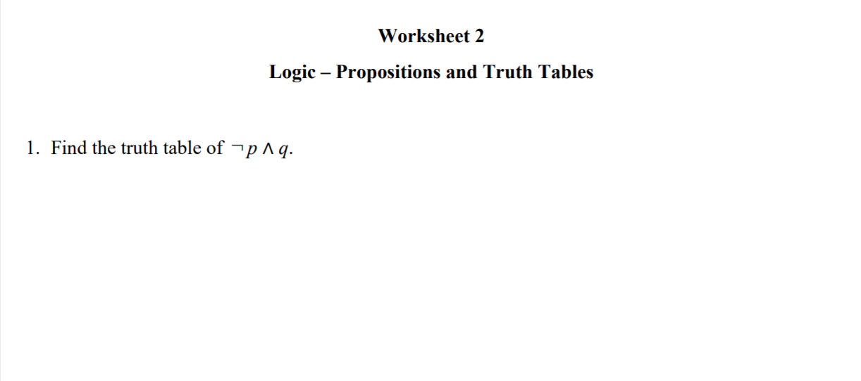 Solved Worksheet 2 Logic – Propositions and Truth Tables 1. | Chegg.com