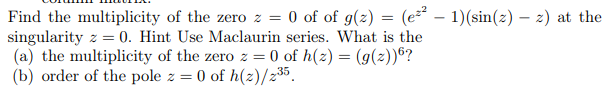 Solved Find the multiplicity of the zero z=0 ﻿of of | Chegg.com