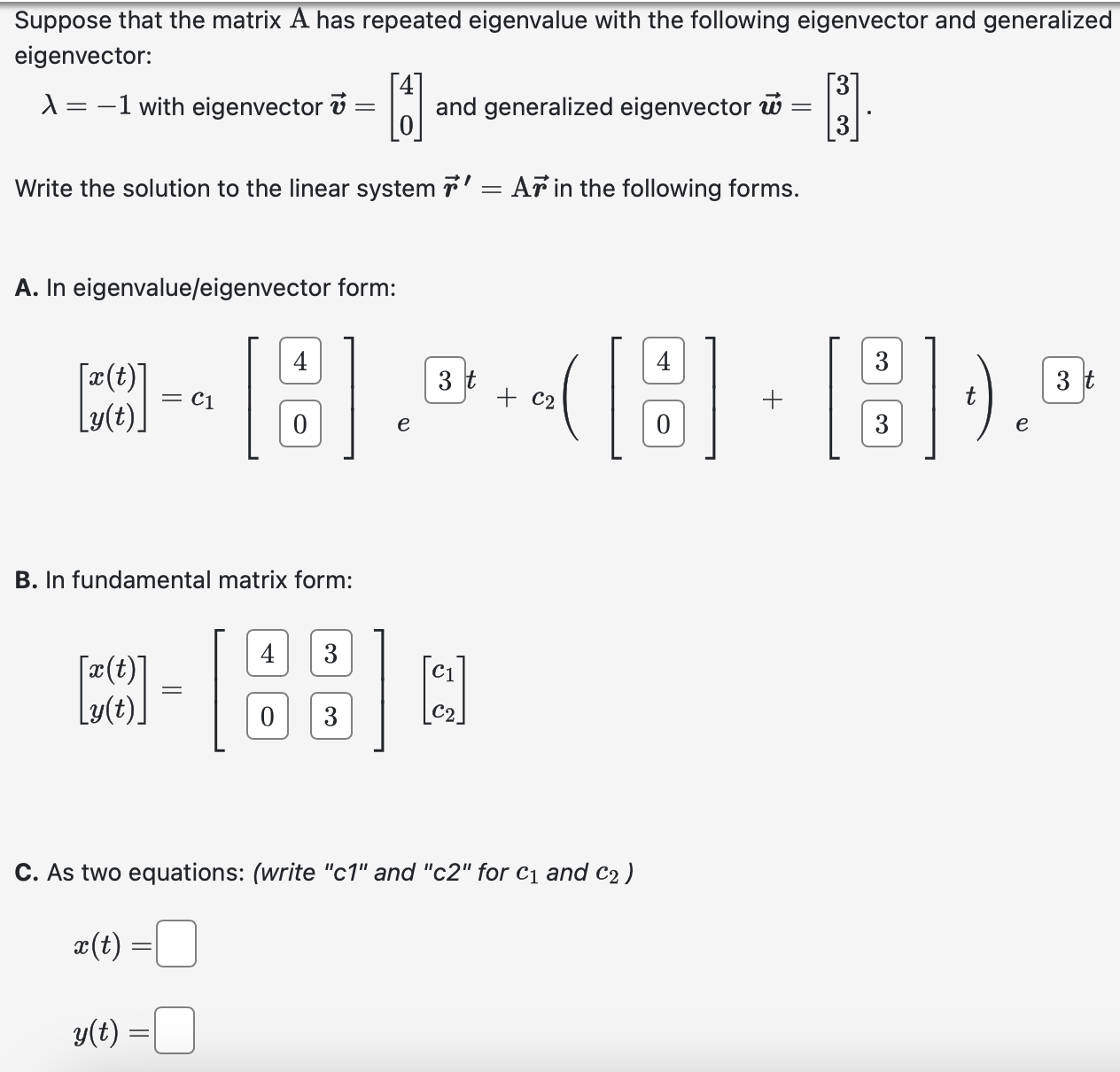 Solved Suppose that the matrix A has repeated eigenvalue | Chegg.com