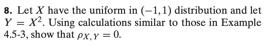 Solved 8. Let X have the uniform in (−1,1) distribution and | Chegg.com