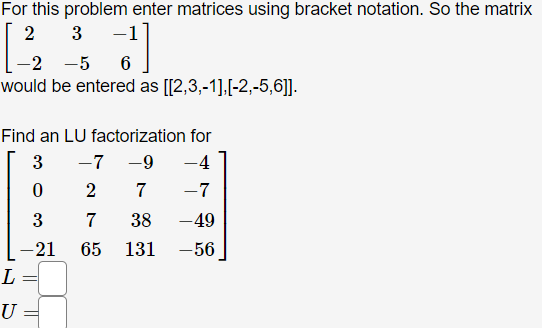 Solved For this problem enter matrices using bracket | Chegg.com