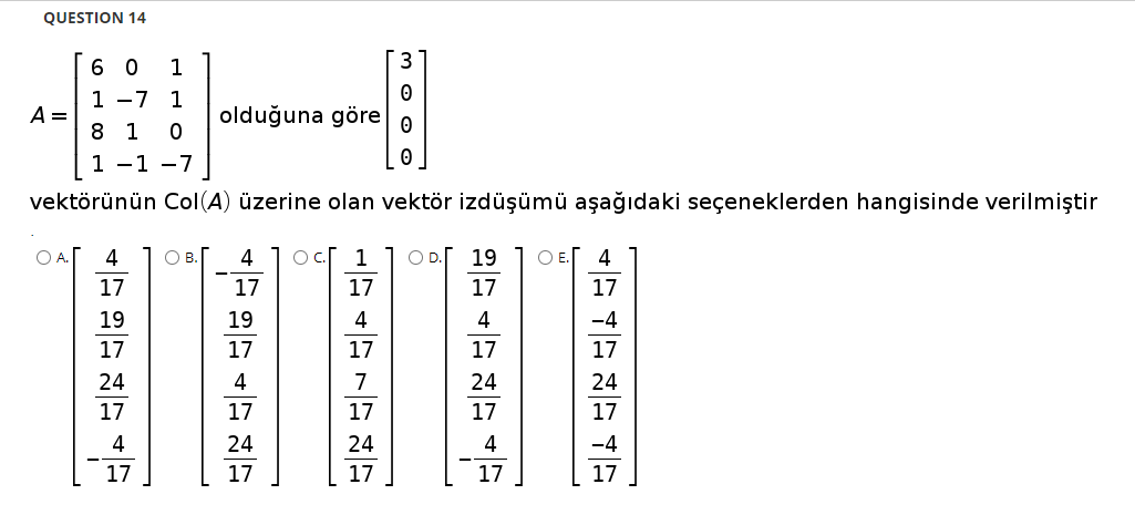 Solved QUESTION 14 6 0 1 3 1 -7 1 A= olduğuna göre 8 1 0 0 1 | Chegg.com