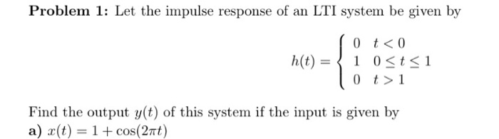 Solved Problem 1: Let the impulse response of an LTI system | Chegg.com