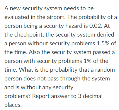 Solved A new security system needs to be evaluated in the | Chegg.com