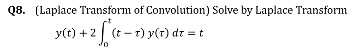 Q8. (Laplace ﻿Transform of ﻿Convolution) ﻿Solve by | Chegg.com