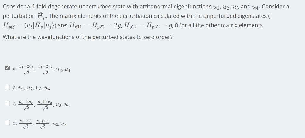 Solved Consider a 4-fold degenerate unperturbed state with | Chegg.com
