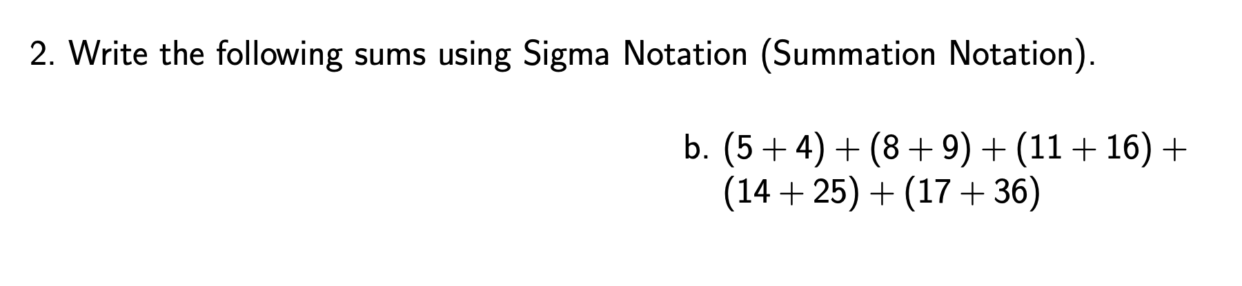 Solved 2. Write the following sums using Sigma Notation | Chegg.com