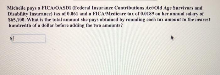 Solved Michelle pays a FICA/OASDI (Federal Insurance | Chegg.com