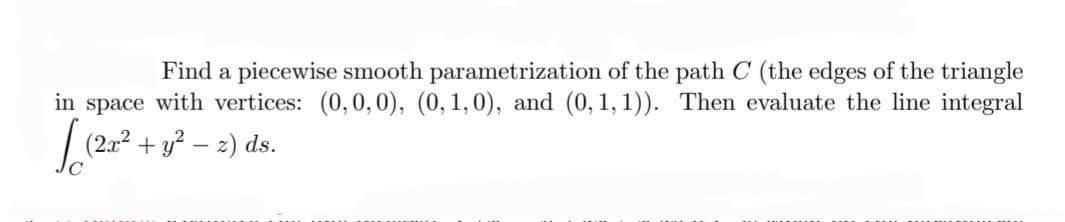 Solved Find a piecewise smooth parametrization of the path C | Chegg.com