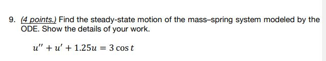 Solved 9. 4 points.) Find the steady-state motion of the | Chegg.com
