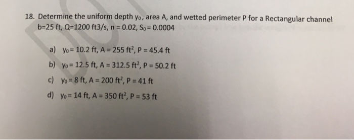 Solved 18. Determine the uniform depth yo, area A, and | Chegg.com