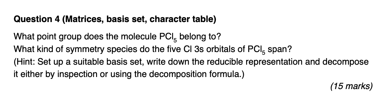 Solved Question 4 (Matrices, basis set, character table) | Chegg.com