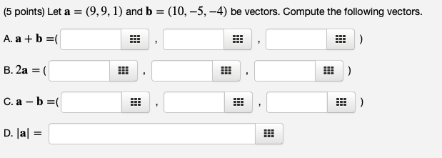 Solved (5 points) Let a=(9,9,1) and b=(10,−5,−4) be vectors. | Chegg.com