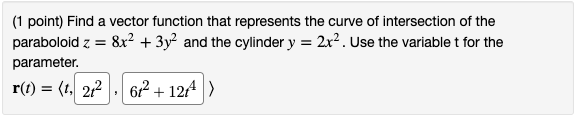 Solved = (1 point) Find a vector function that represents | Chegg.com