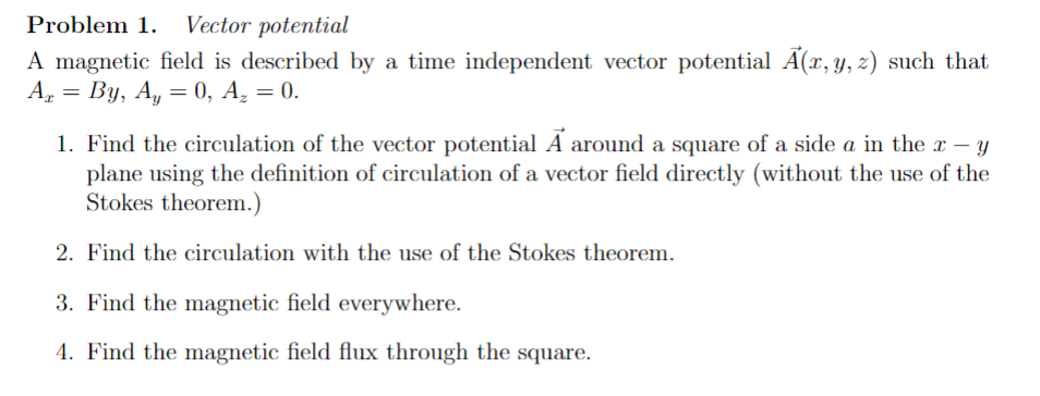 Solved Problem 1. Vector potential A magnetic field is | Chegg.com