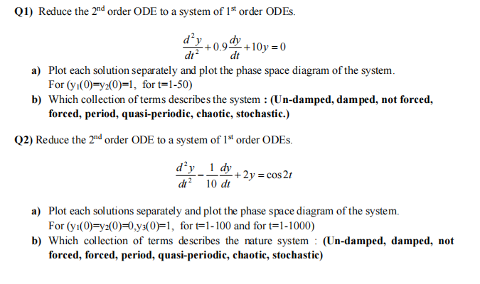 Solved Q1) Reduce the 2nd order ODE to a system of 1st | Chegg.com