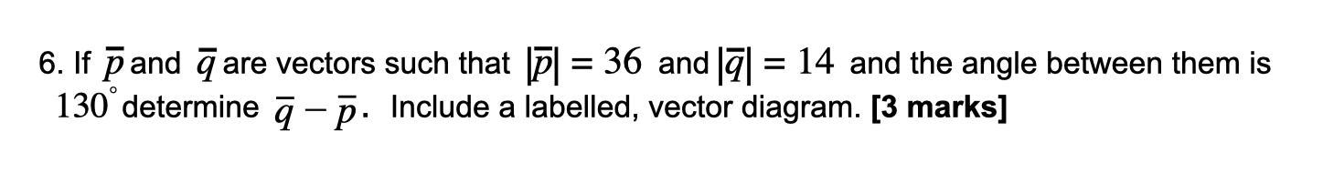 Solved 6. If p and are vectors such that p] = 36 and 17 = 14 | Chegg.com