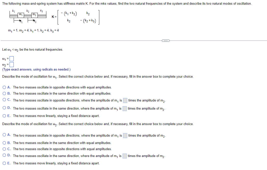 Solved m1=1,m2=4;k1=1,k2=4,k3=4 Let ω1