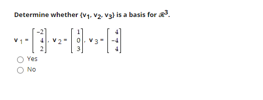 Solved Determine whether {V1, V2, V3} is a basis for R. Yes | Chegg.com