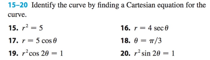Solved 15-20 Identify the curve by finding a Cartesian | Chegg.com