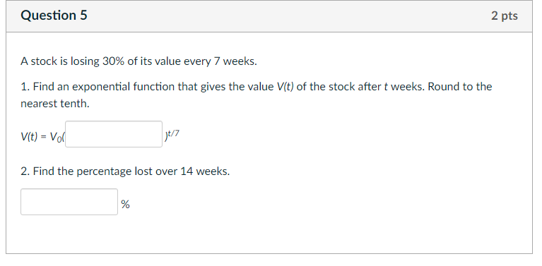 Solved A stock is losing 30% of its value every 7 weeks. 1. | Chegg.com