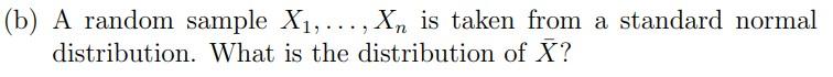 Solved ) (b) A random sample X1,..., Xn is taken from a | Chegg.com
