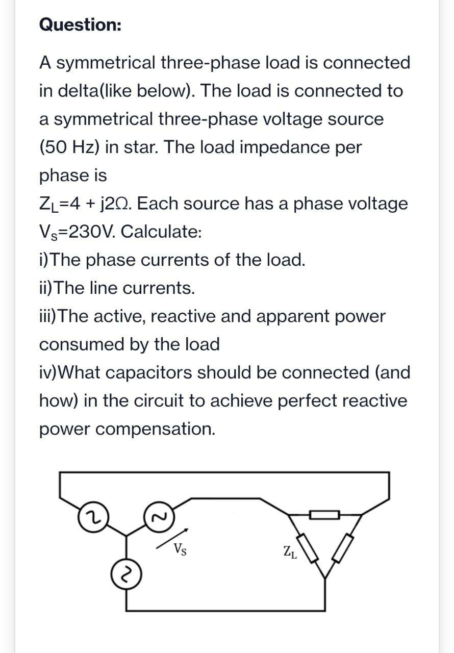 Solved Question: A symmetrical three-phase load is connected | Chegg.com