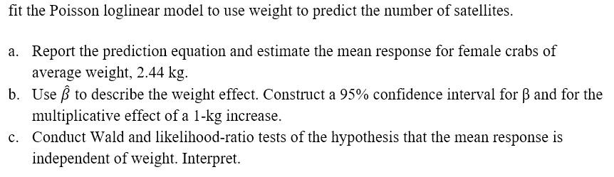 fit the Poisson loglinear model to use weight to | Chegg.com